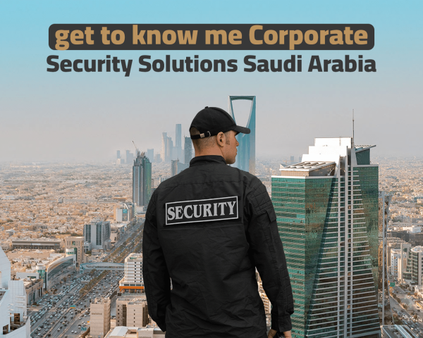 أفضل شركة حراسات امنية في المملكة العربية السعودية